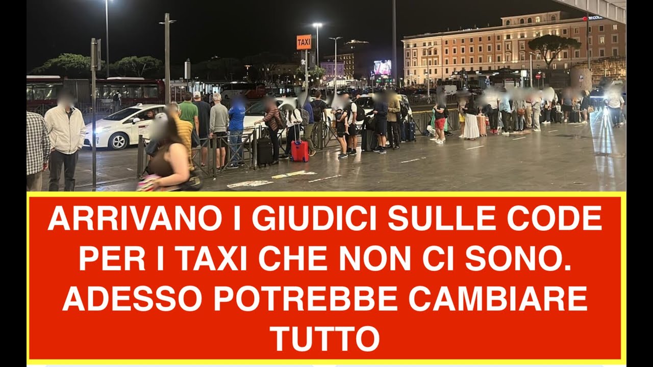 ARRIVANO I GIUDICI SULLE CODE PER I TAXI CHE NON CI SONO. ADESSO ...