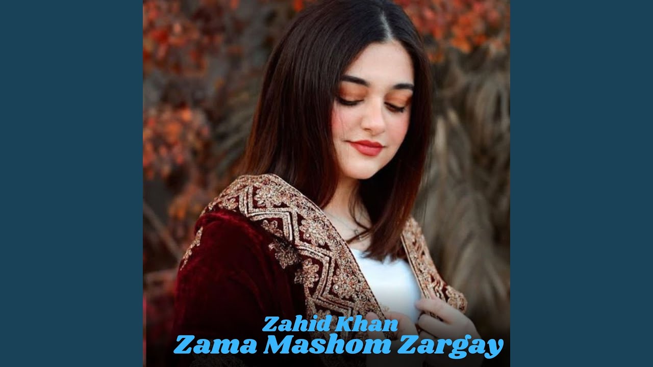 Zama Mashom Zargay - YouTube