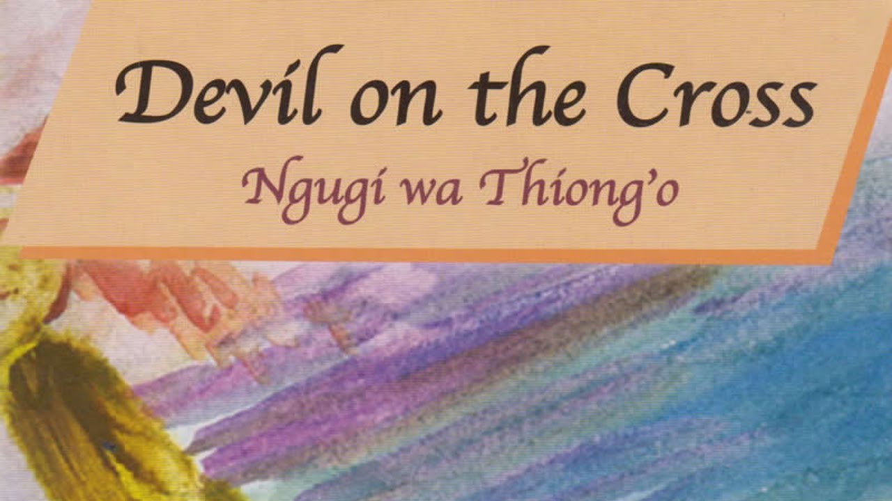 'Devil on the Cross': Ngũgĩ wa Thing'o's Masterpiece - YouTube