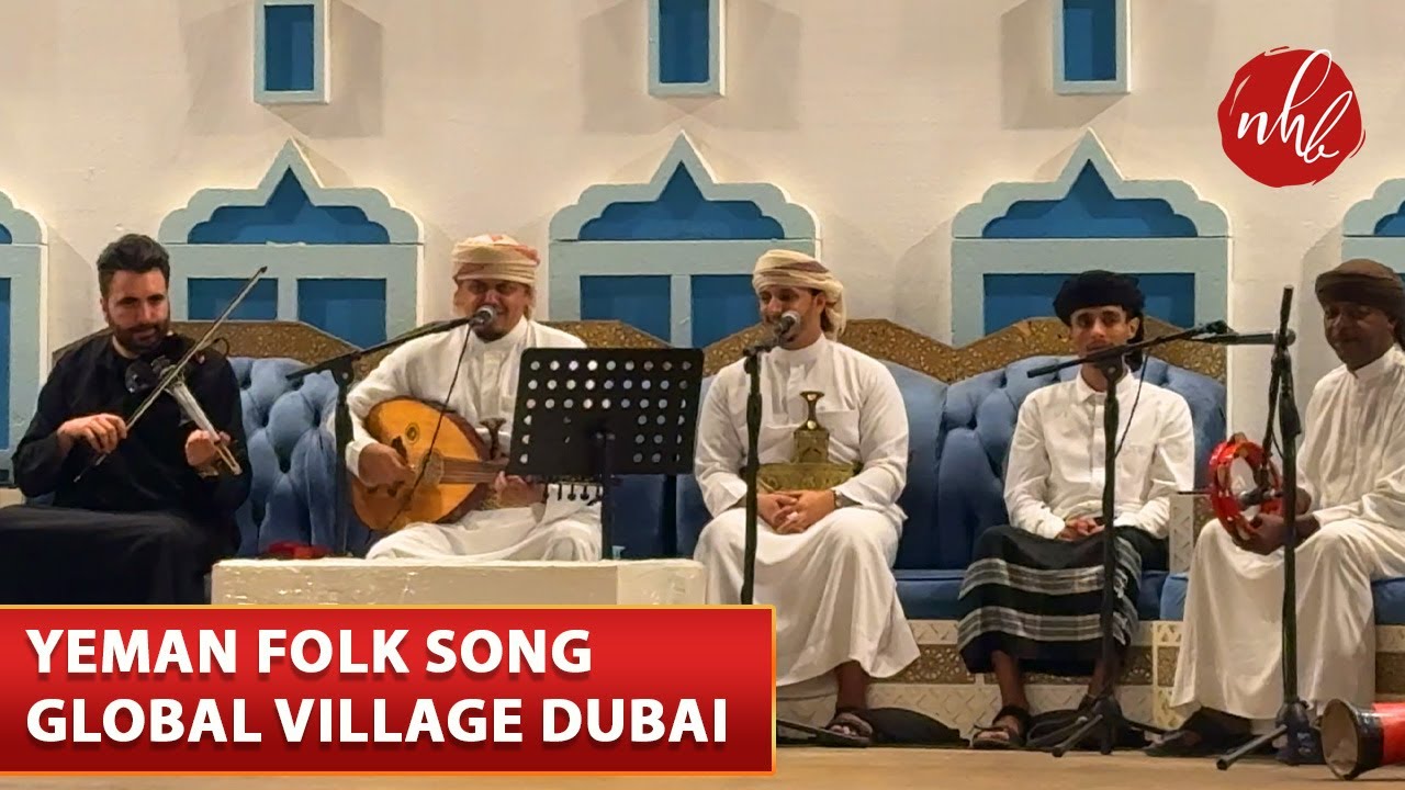 Yemani Folk Song | Dubai Global Village | Global Village Dubai - YouTube