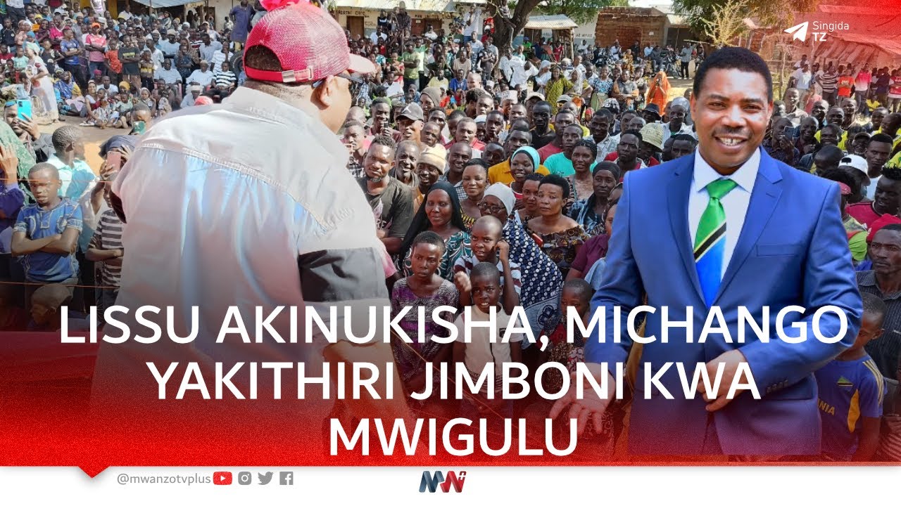 LISSU APASUA JIPU KWA MWIGULU, MICHANGO YAKITHIRI JIMBON KWAKE ...