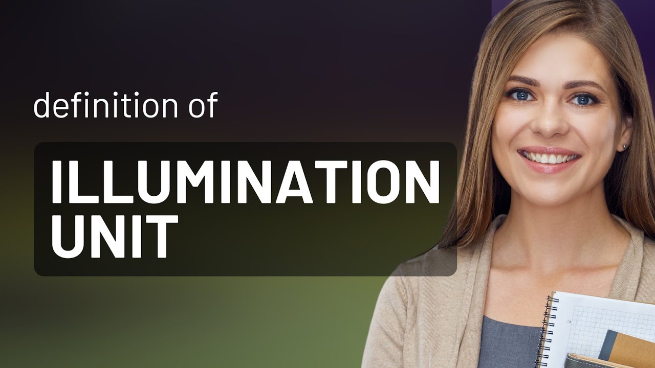 Illumination unit | what is ILLUMINATION UNIT meaning - YouTube