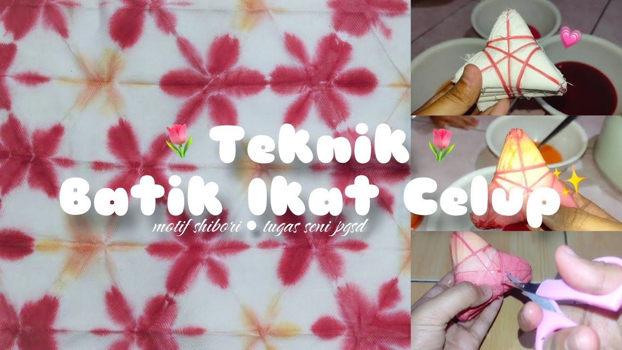 ｡𖦹°‧⭑TEKNIK BATIK IKAT CELUP ️🌷🧺 motif shibori, snow flower, tugas seni ...