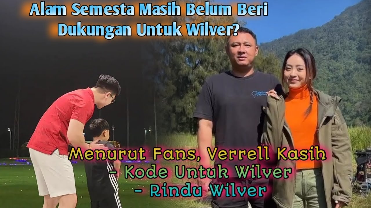Fans Wilver Bilang Verrell Kasih Kode Untuk Wilver? - Alam Semesta ...