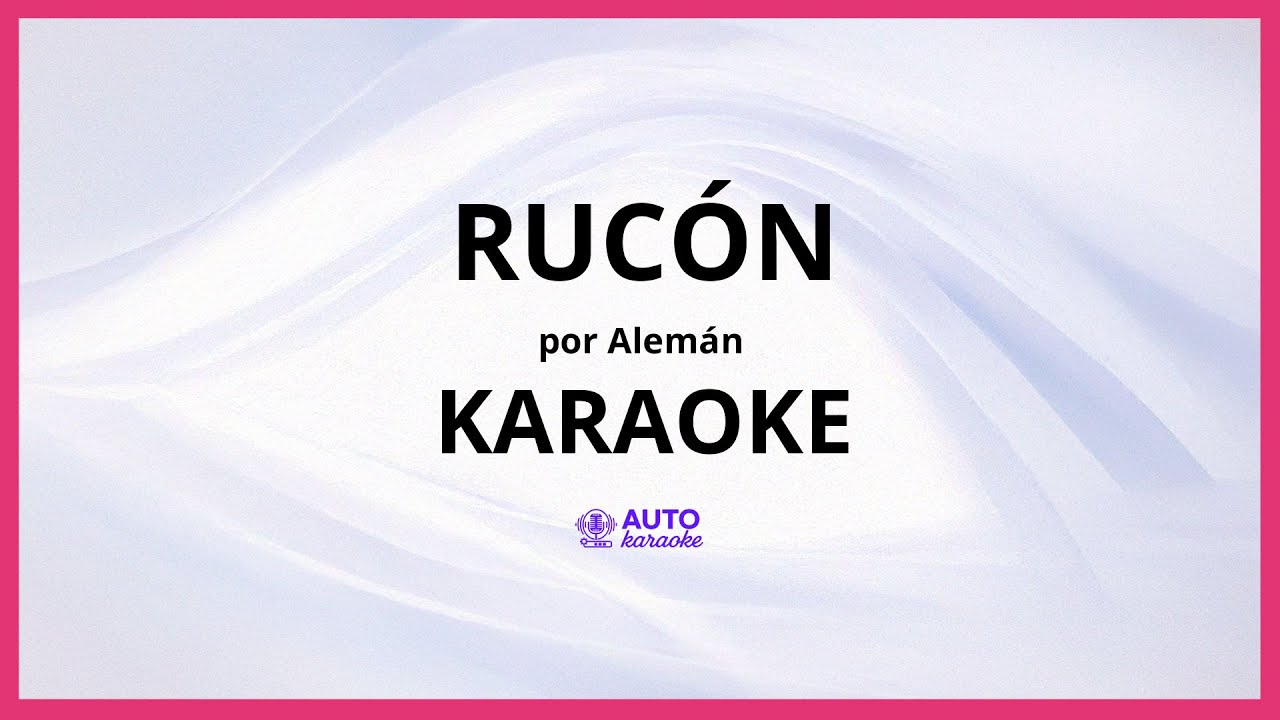 Alemán - Rucón KARAOKE (tono original) - YouTube
