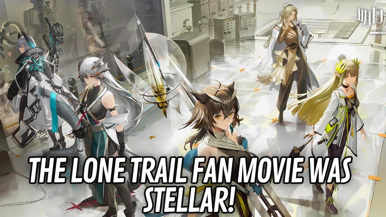 I watched the Arknights Chinese Lone Trail Fan Movie and it was STELLAR ...