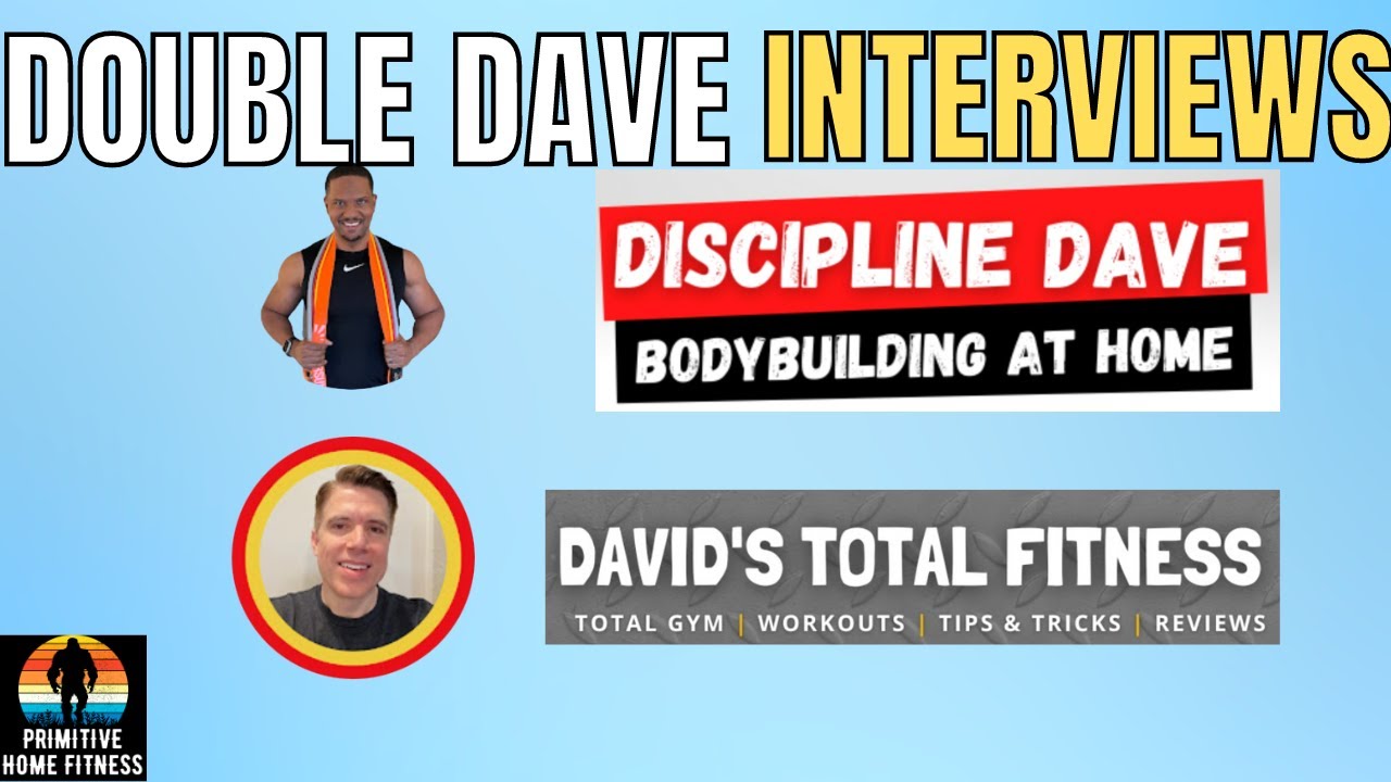 Double Dave Interviews: Discipline Dave and David's Total Fitness - YouTube