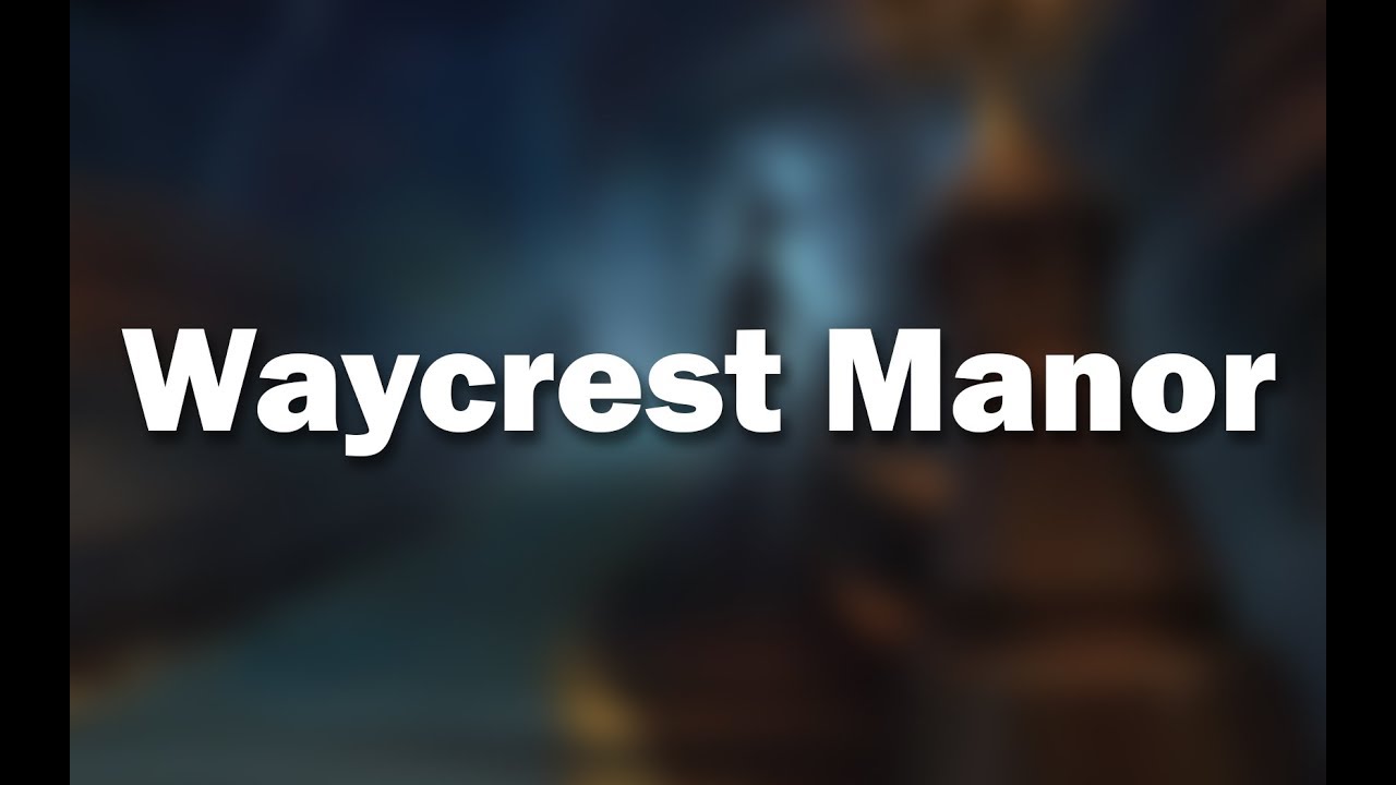 Waycrest Manor - YouTube