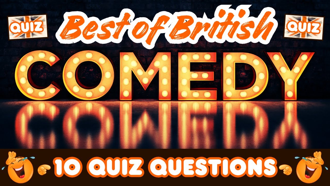 The BEST of BRITISH Comedy Quiz - 10 Questions & Answers . trivia quiz ...