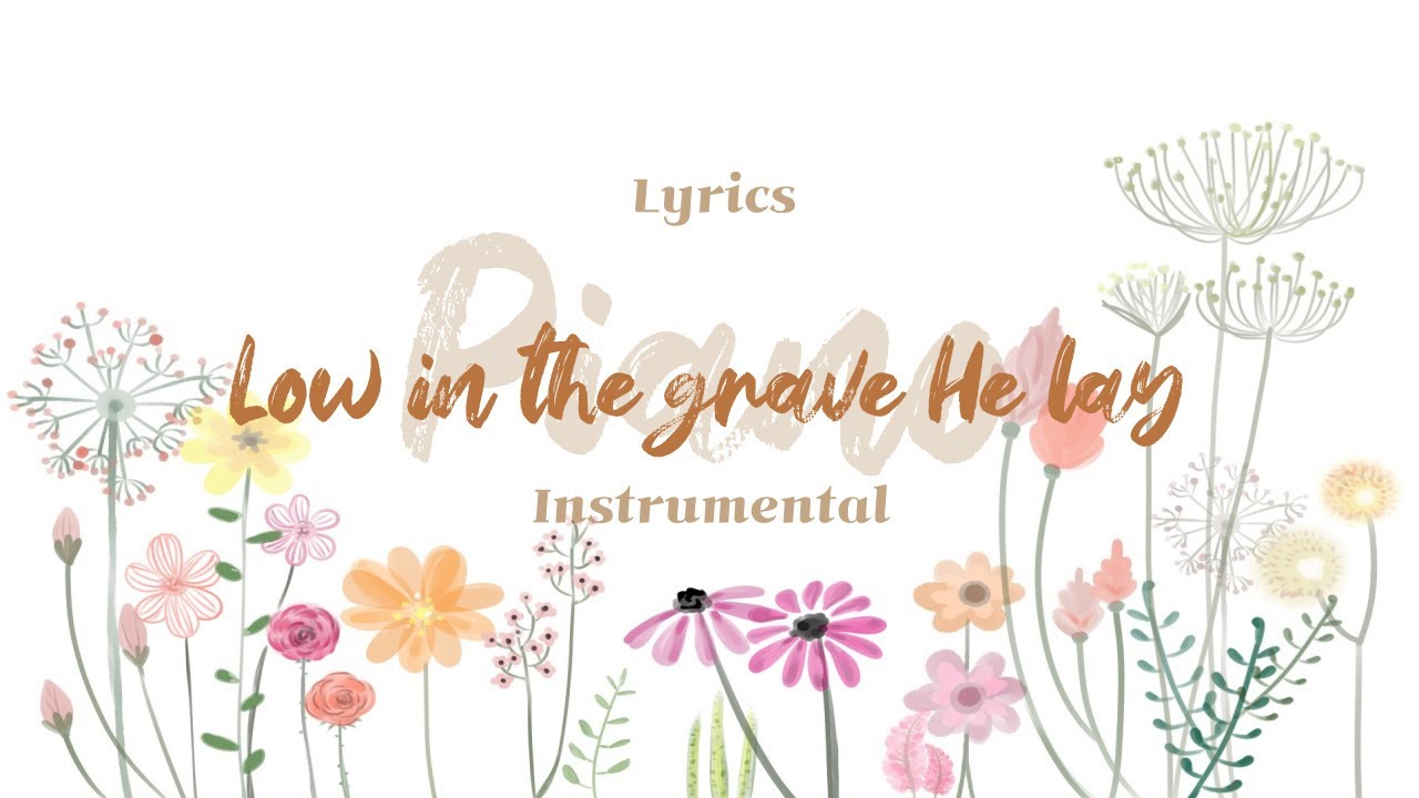 Low in the grave He lay ⎮ Hymn ⎮piano ⎮ instrumental⎮ Lyrics - YouTube