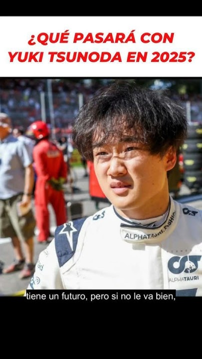 ¿Qué pasará con Yuki Tsunoda en 2025? El año decisivo para el Piloto de F1 - YouTube