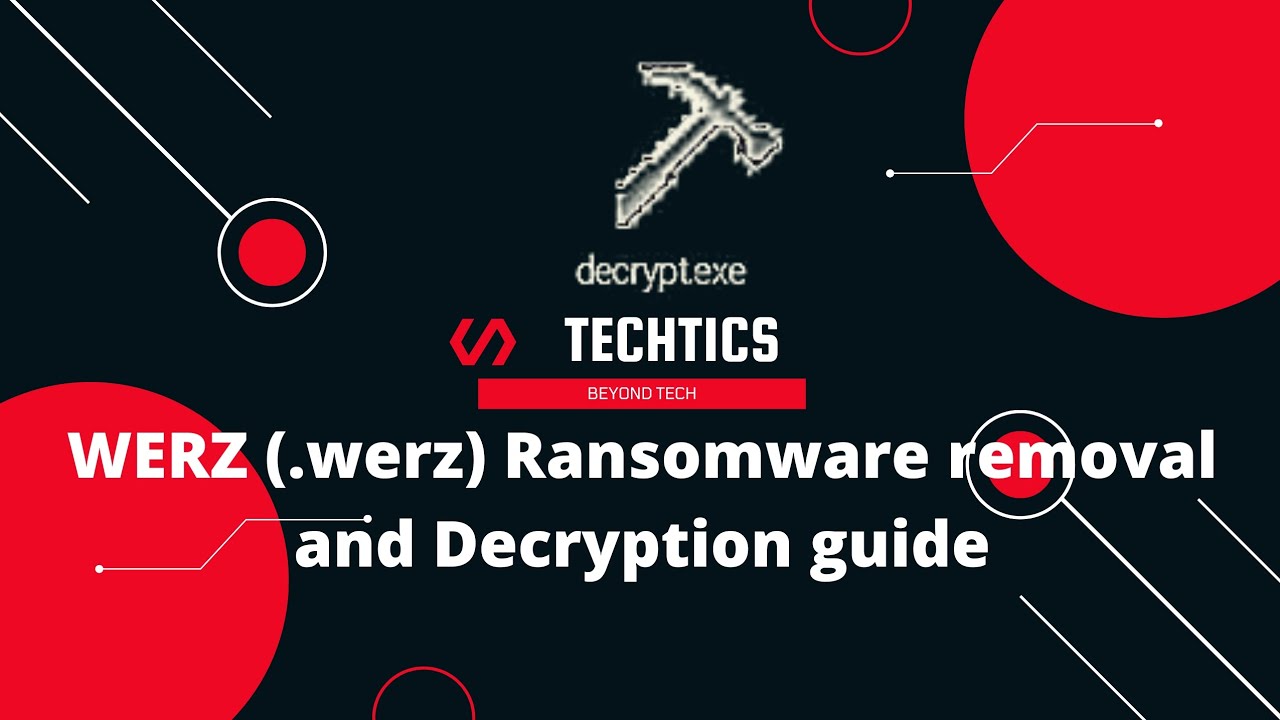 WERZ Ransomware | (.werz) Extension | Virus Removal and Decryption ...