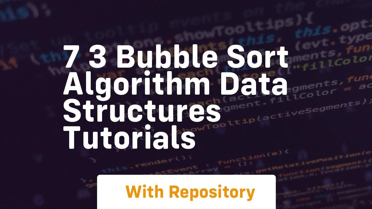 7 3 Bubble Sort Algorithm Data Structures Tutorials Youtube 6729