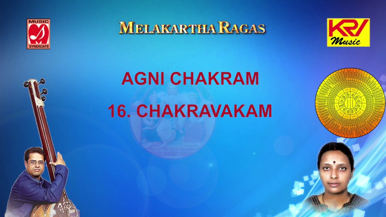 16 | Chakravakam | Agni Chakra | Melakarta Ragas | Listen Learn Sing ...