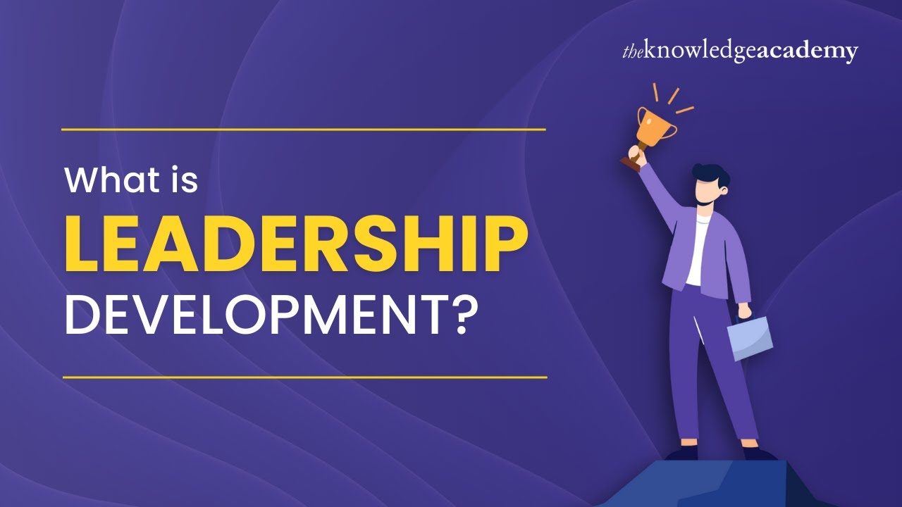 What is Leadership Development? | Key Skills for Leadership Development ...