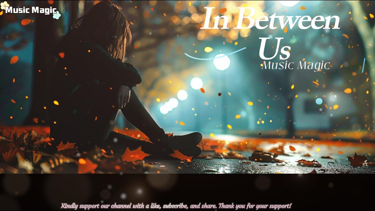 Music Magic - In Between Us - YouTube