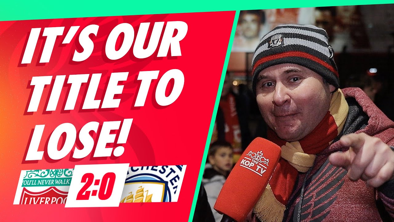 'It's Our Title To Lose!' | Liverpool 2-0 Manchester City | Ross | Fan ...