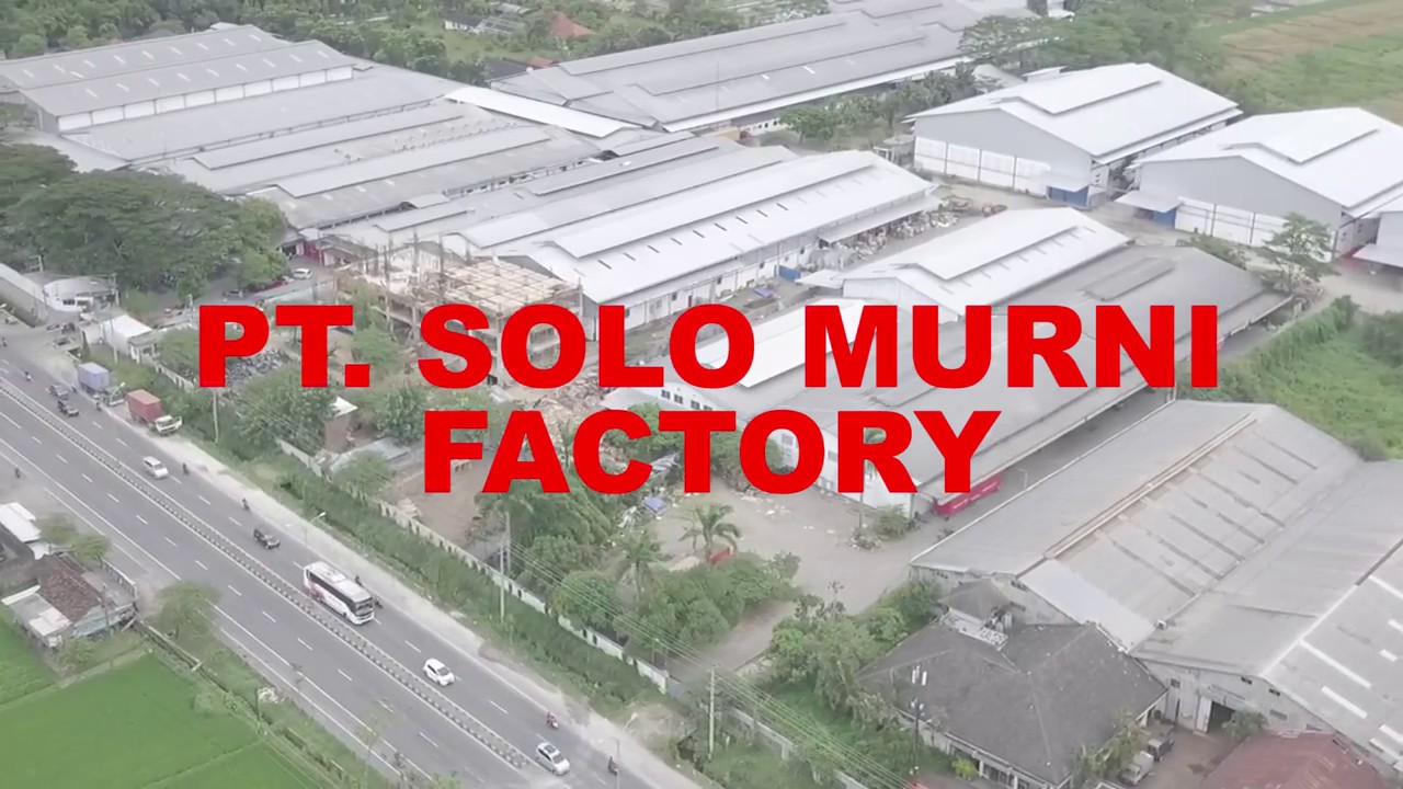 PT. SOLO MURNI - FACTORY - YouTube