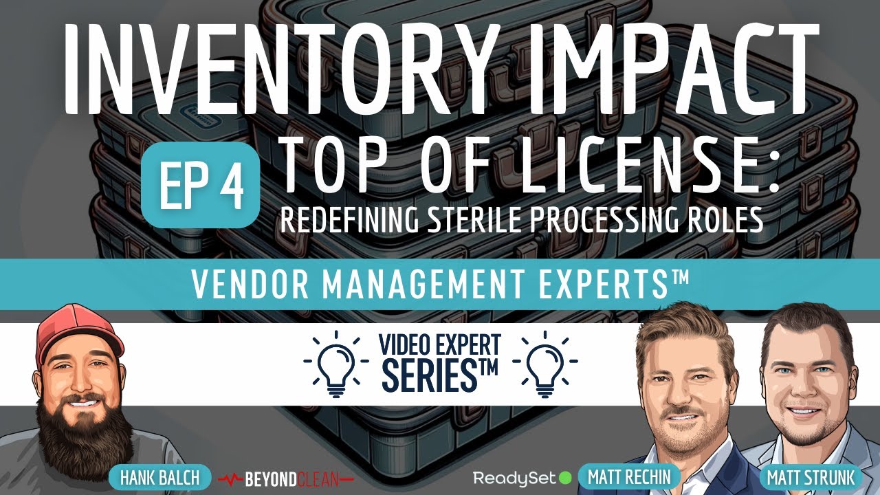 Inventory Impact: Top of License: Redefining Sterile Processing Roles ...