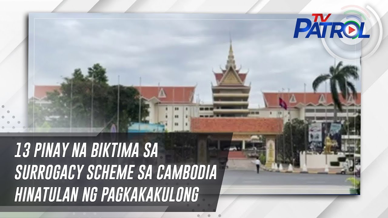 13 Pinay na biktima sa surrogacy scheme sa Cambodia hinatulan ng ...
