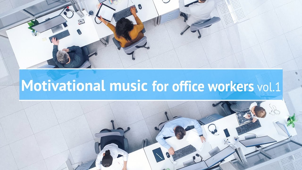 Motivational music for office workers Vol.1【For Work / Study ...