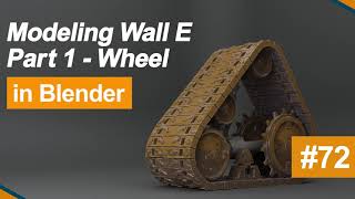 Modeling Wall E in Blender - Part 1 Modeling the Wheel #72 | Doovi