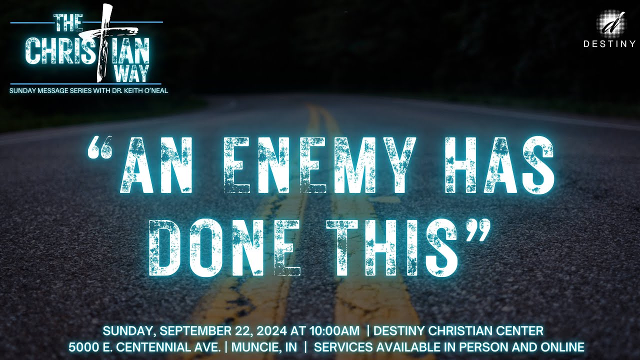 An Enemy Has Done This | The Christian Way Series | Dr. Keith O'Neal ...