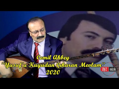 Cemil Akbey - Yusuf'u Kuyudan Çıkaran Mevlam