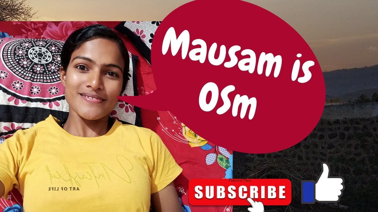 Mausam is OSM. @PatliInsaan #vlogger #dailyvlogging #chhatubativlogger #villagevlogs#viralvideo ...