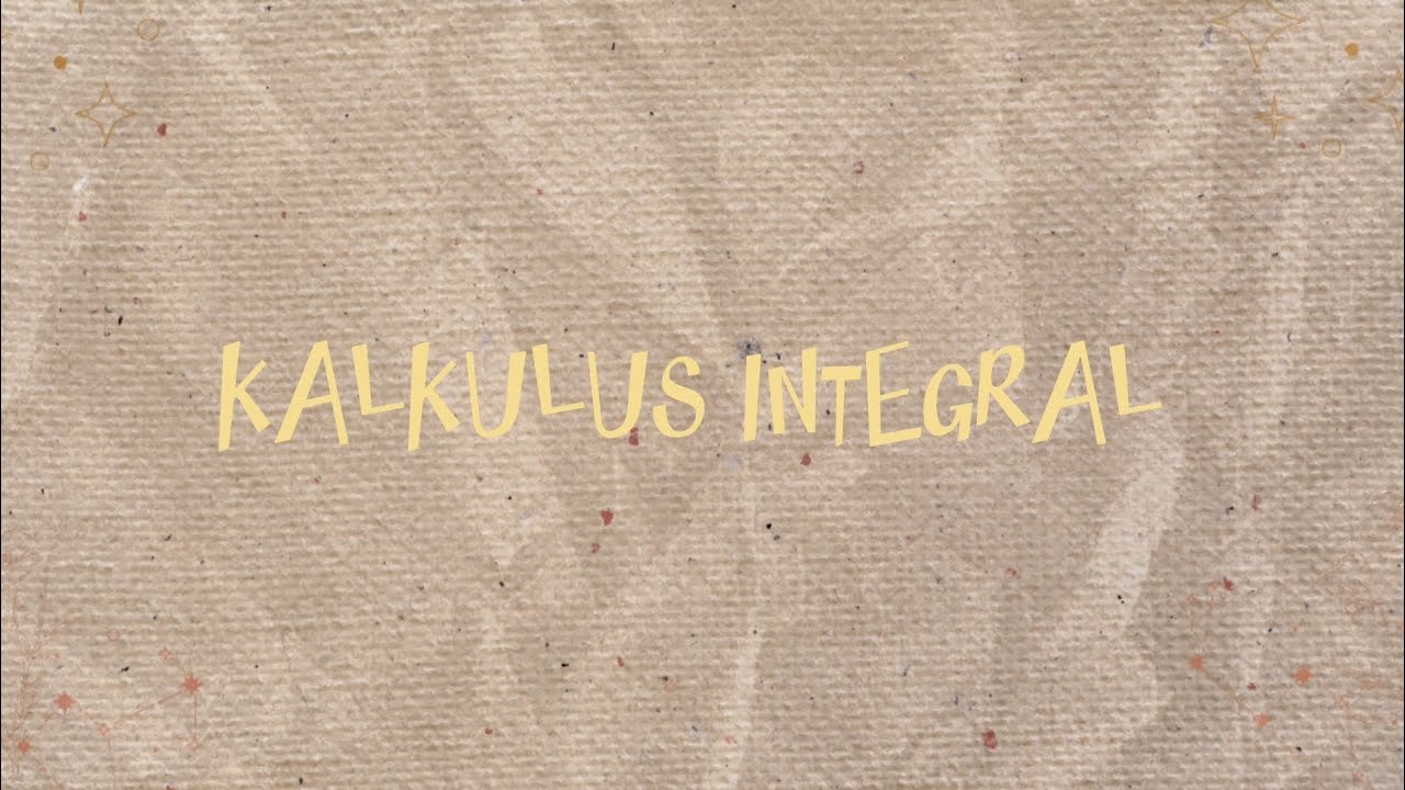 Tugas Vidio "Kalkulus Integral" || 4 Contoh Soal Dan Penyelesaian ...