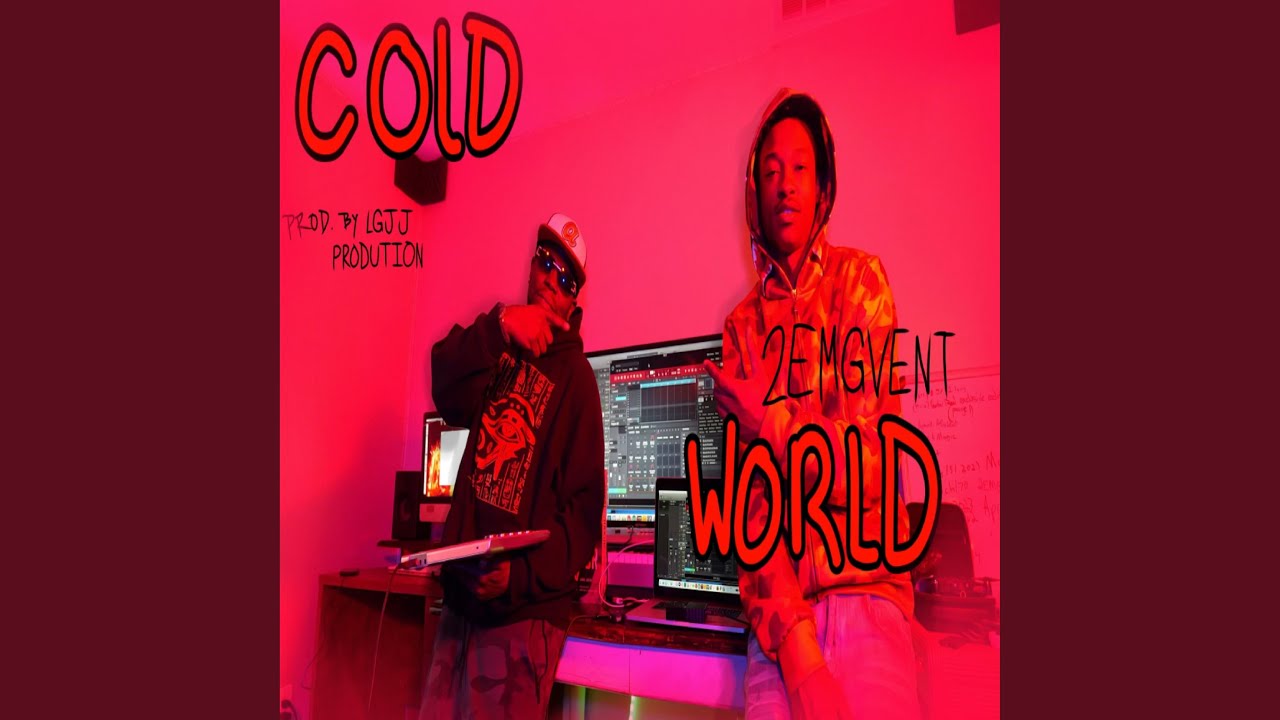 Cold World (feat. 2EMGVENT) - YouTube