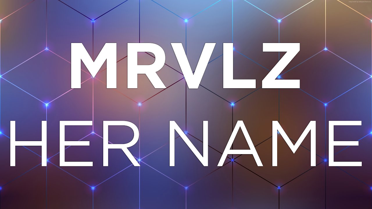 MRVLZ - Her Name (another useless lyric video) - YouTube