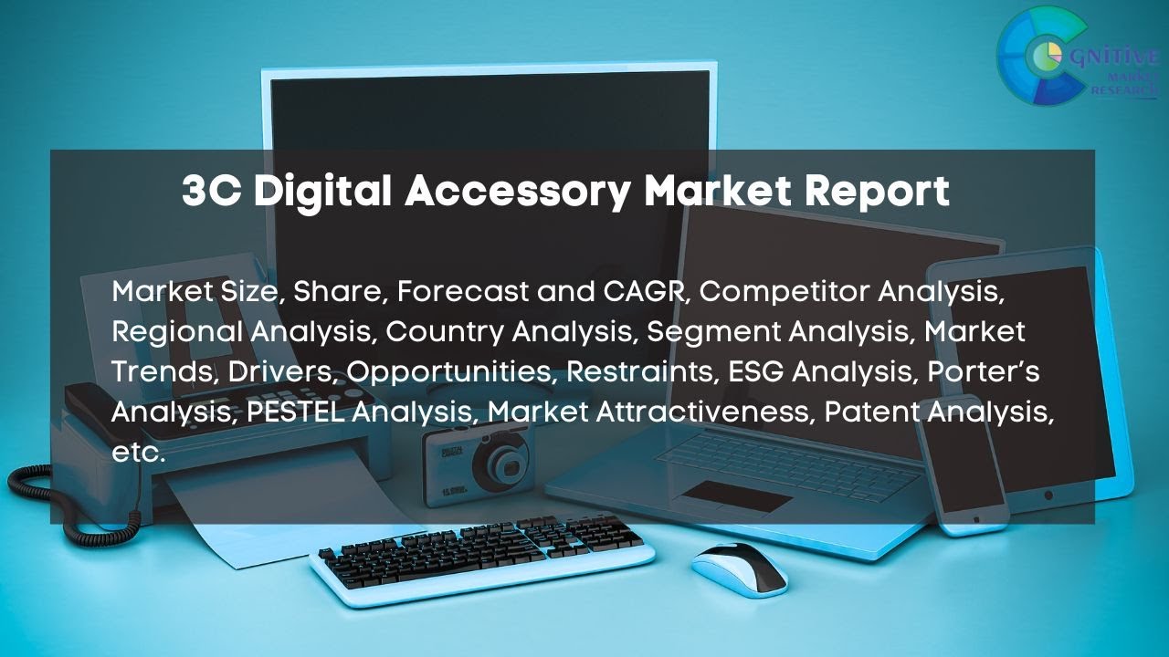 3C Digital Accessory Market Report 2024 | Forecast, Market Size, Growth, Trends - YouTube