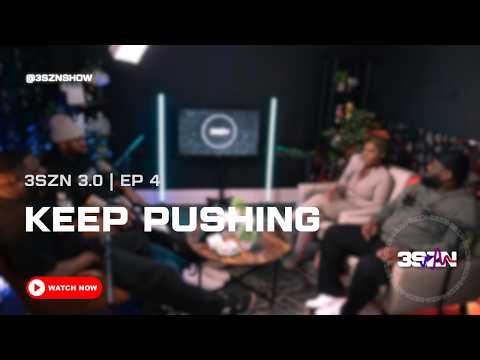 3SZN 3.0 | KEEP PUSHING! | FT. NEWMONEYRIDS | EP.4