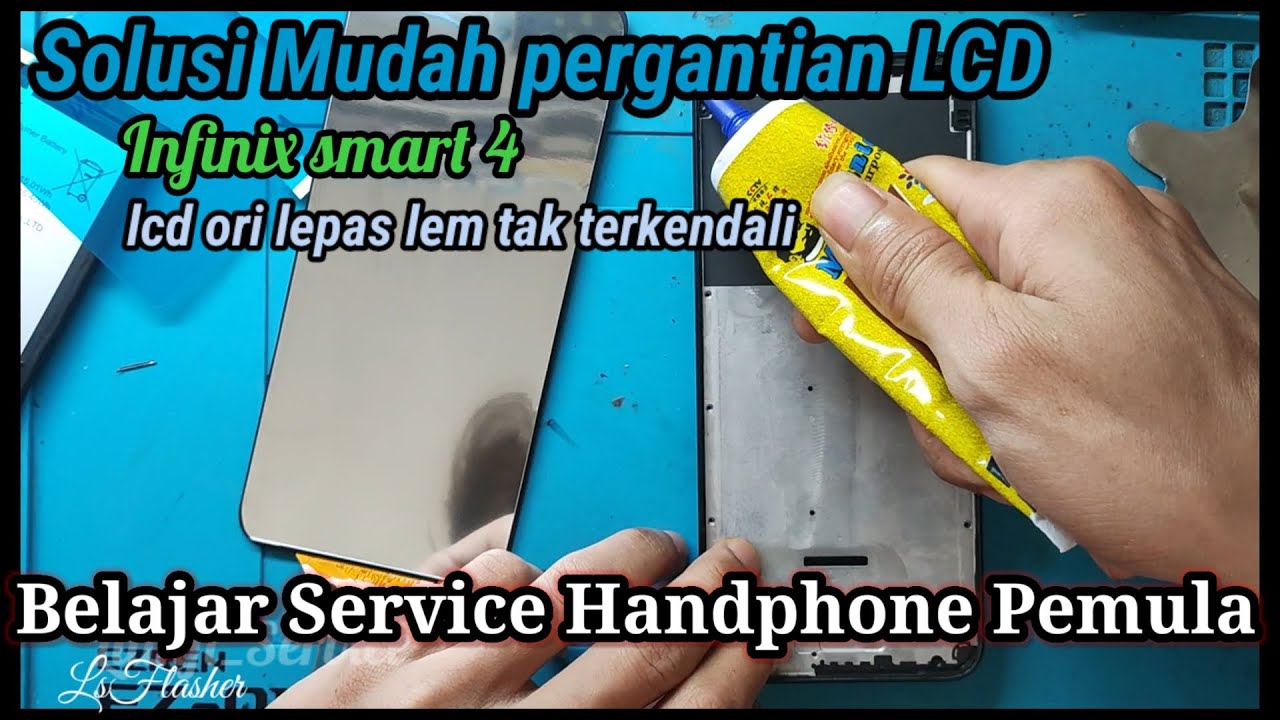 Cara Ganti LCD Untuk Teknisi hp Pemula Infinix smart 4 ganti lcd - YouTube