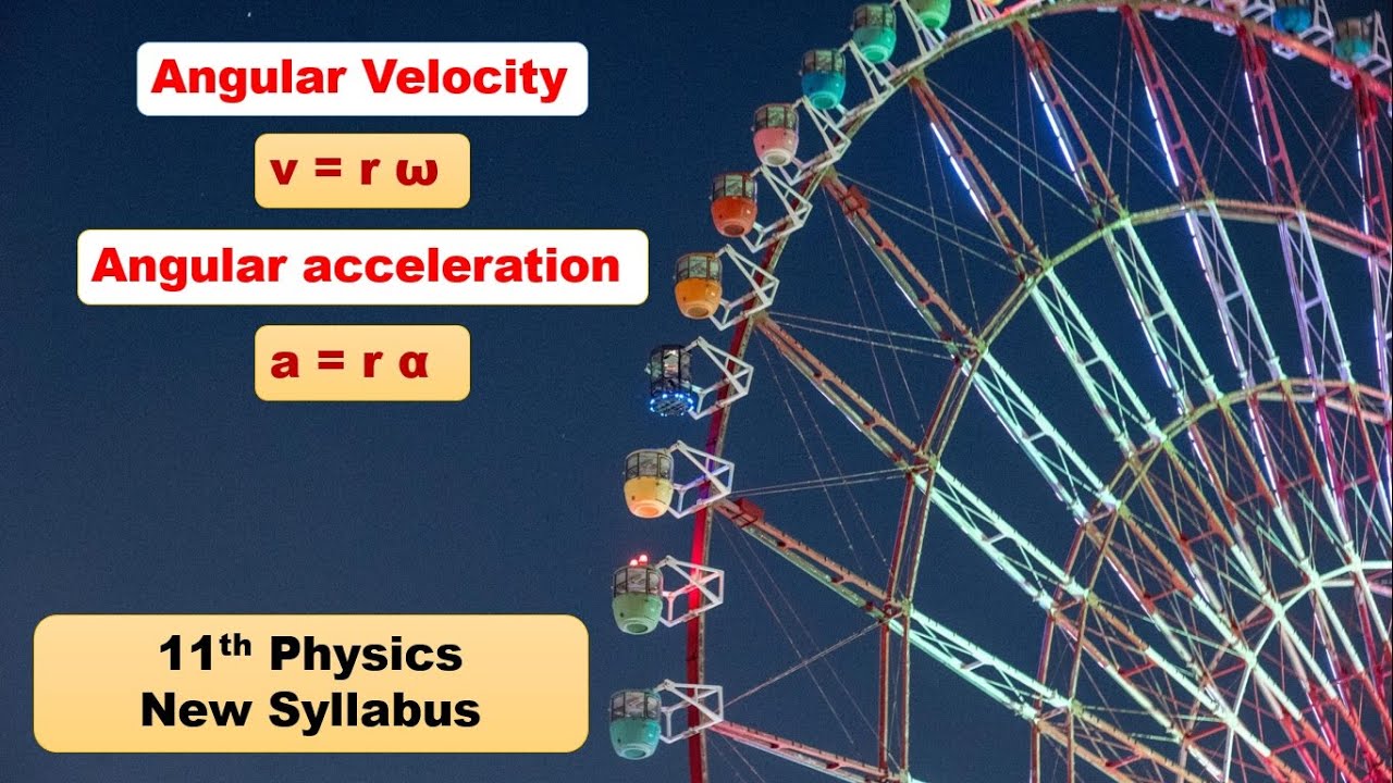 Angular velocity and angular acceleration | Chapter 3 | Physics class ...