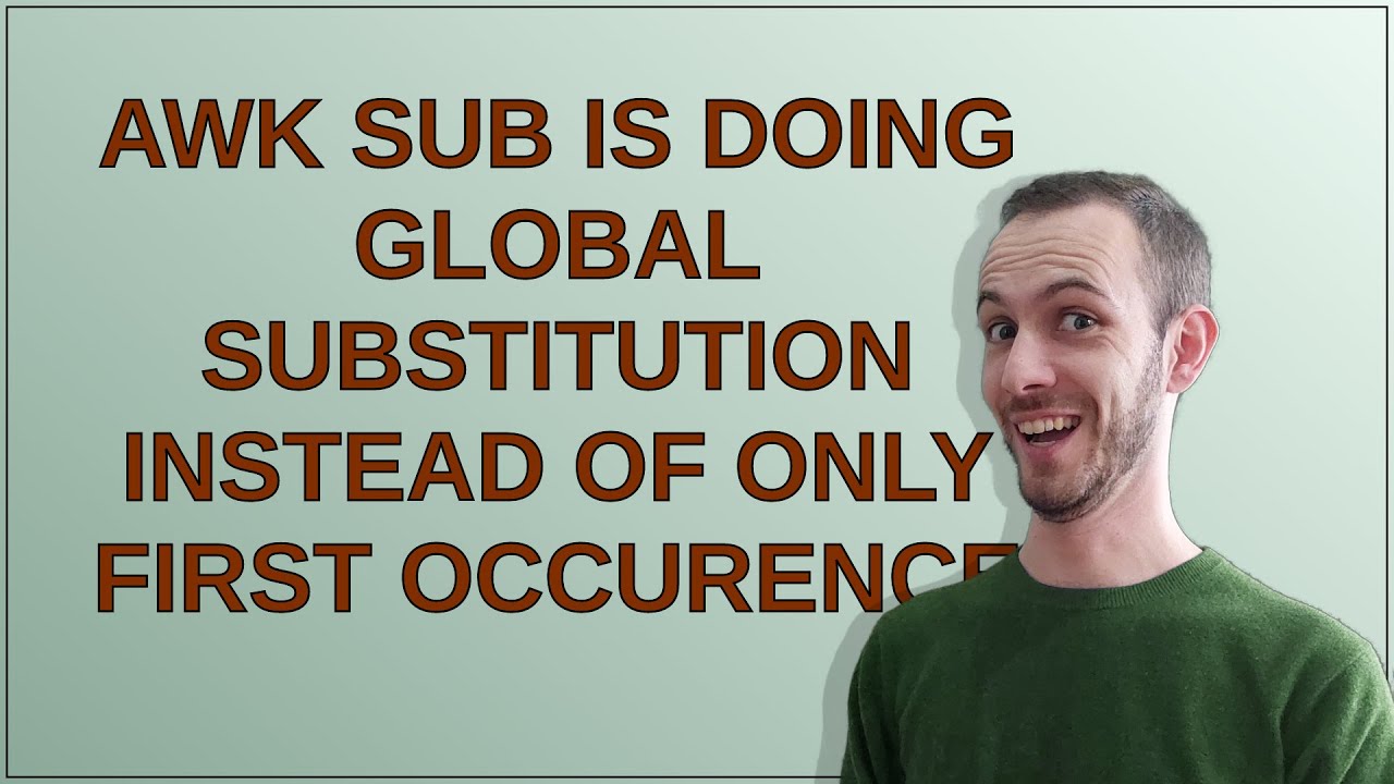 awk sub is doing global substitution instead of only first occurence ...