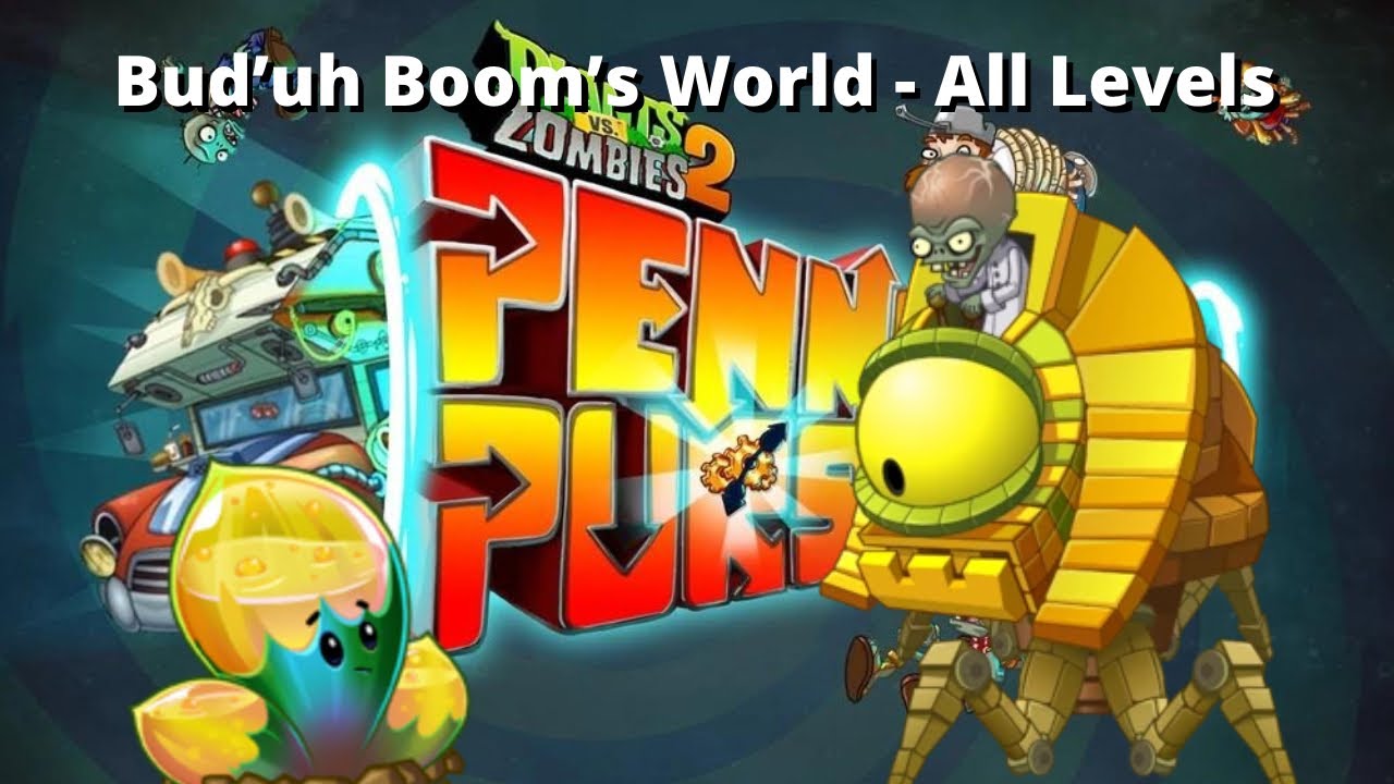PvZ 2 Penny’s Pursuit | Bud’uh Boom’s World 🌶️🌶️🌶️ - YouTube