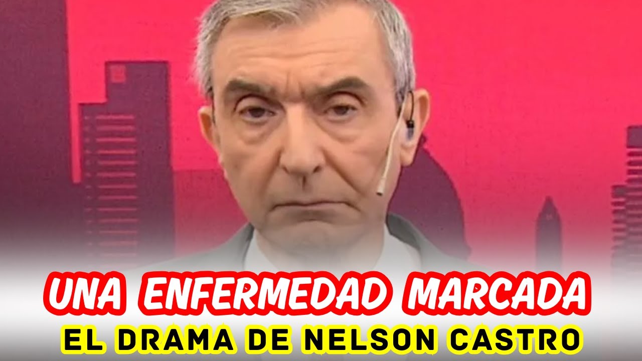 NELSON CASTRO 😱 A LOS 70 CONTÓ LA ENFERMEDAD QUE CASI LO MATA - YouTube