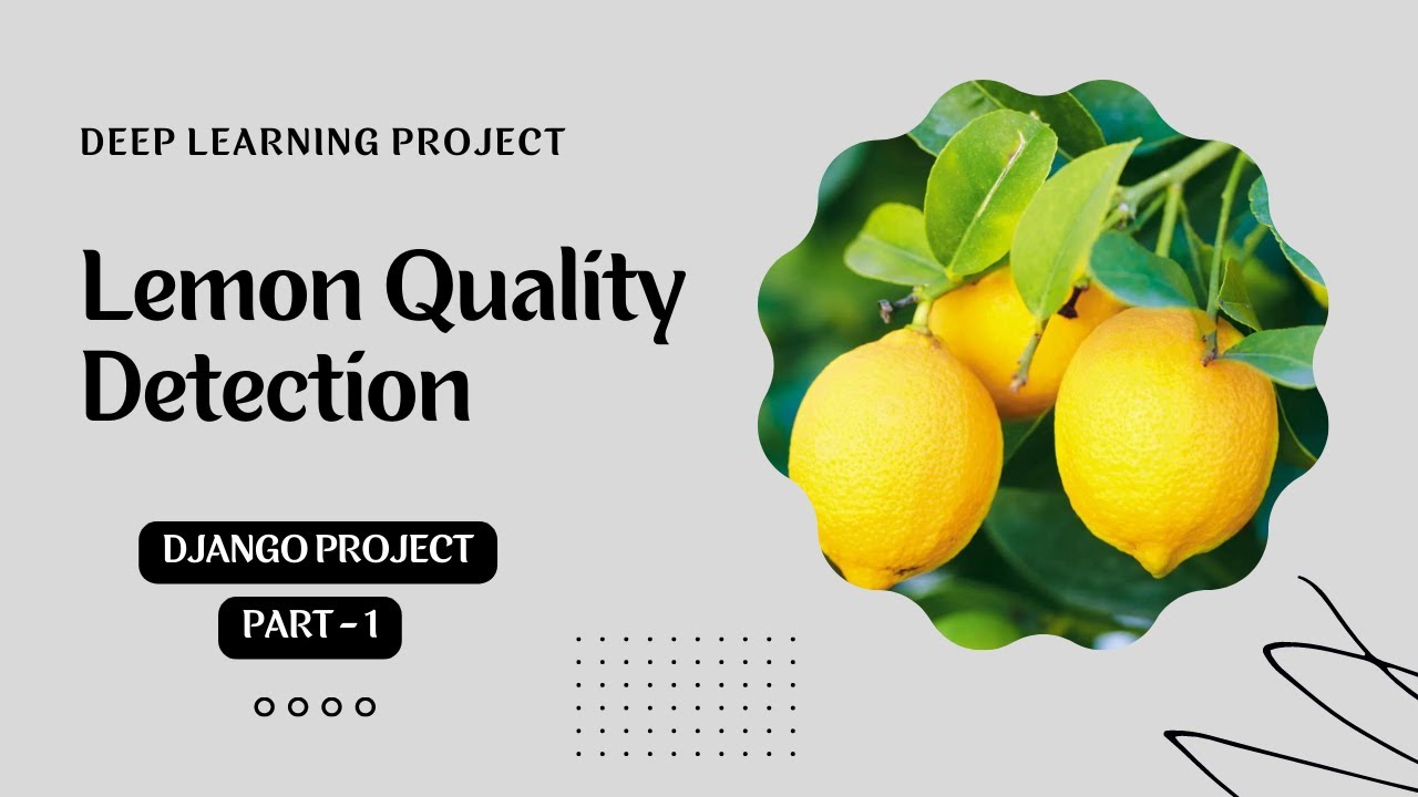 Part 1 End To End Deep Learning Project Lemon Quality Detection Data Science Project Ml