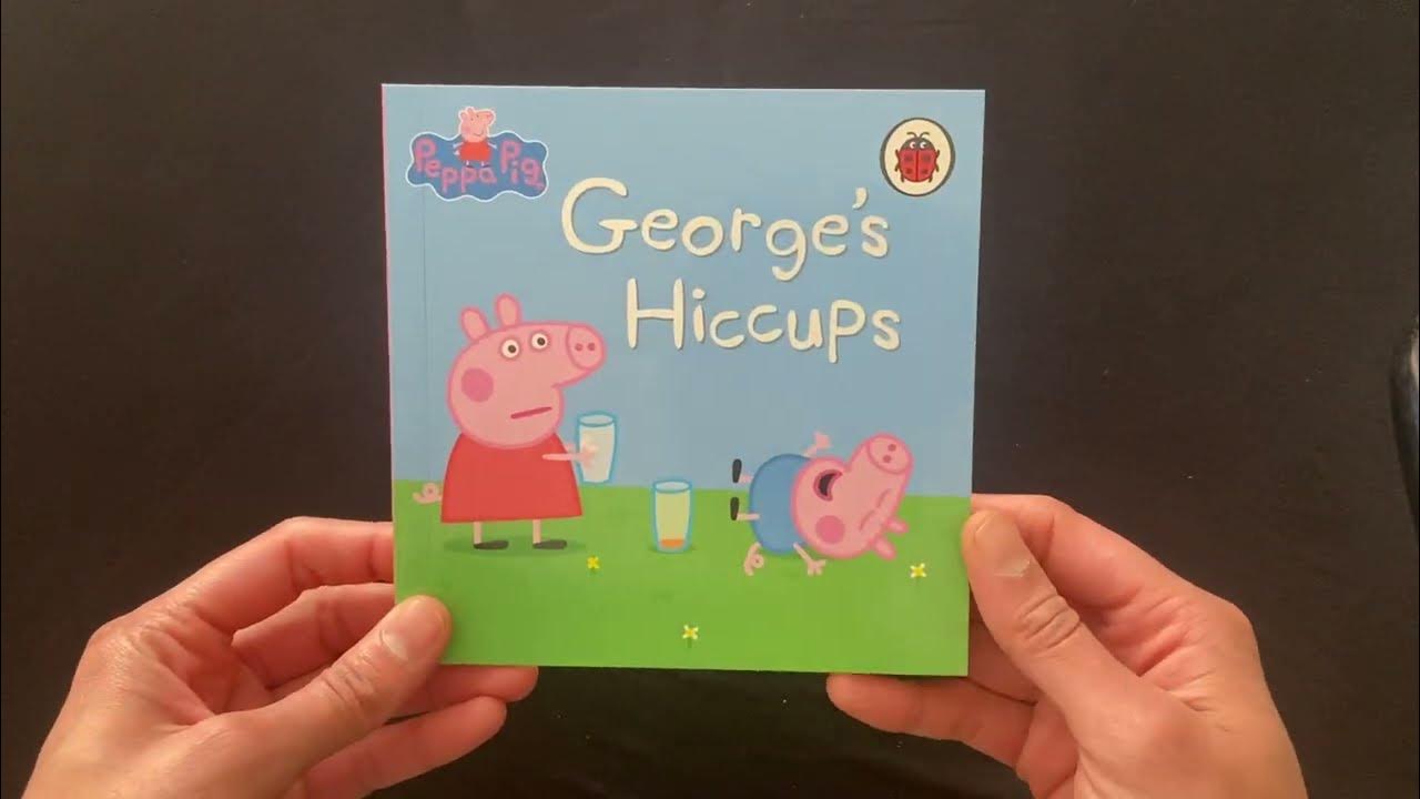 2. George’s Hiccups (The Amazing Peppa Pig Collection) - Read Aloud ...