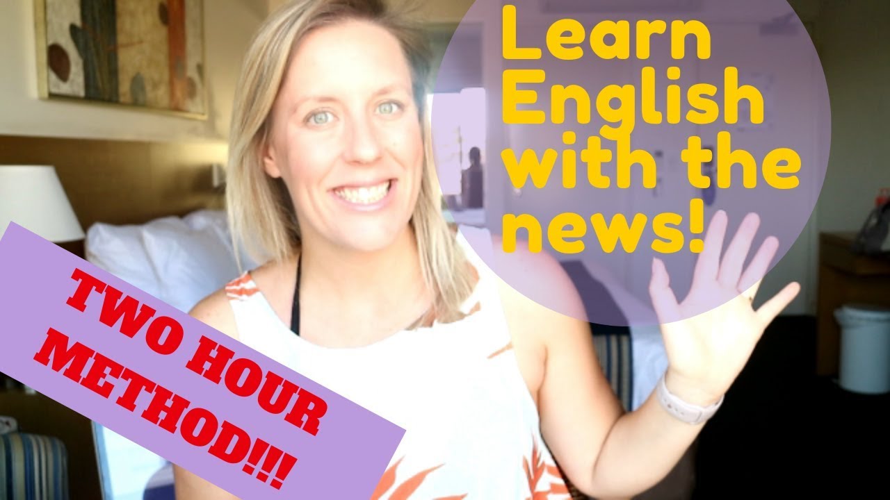 How to learn English with the News | Best method | Study by yourself ...