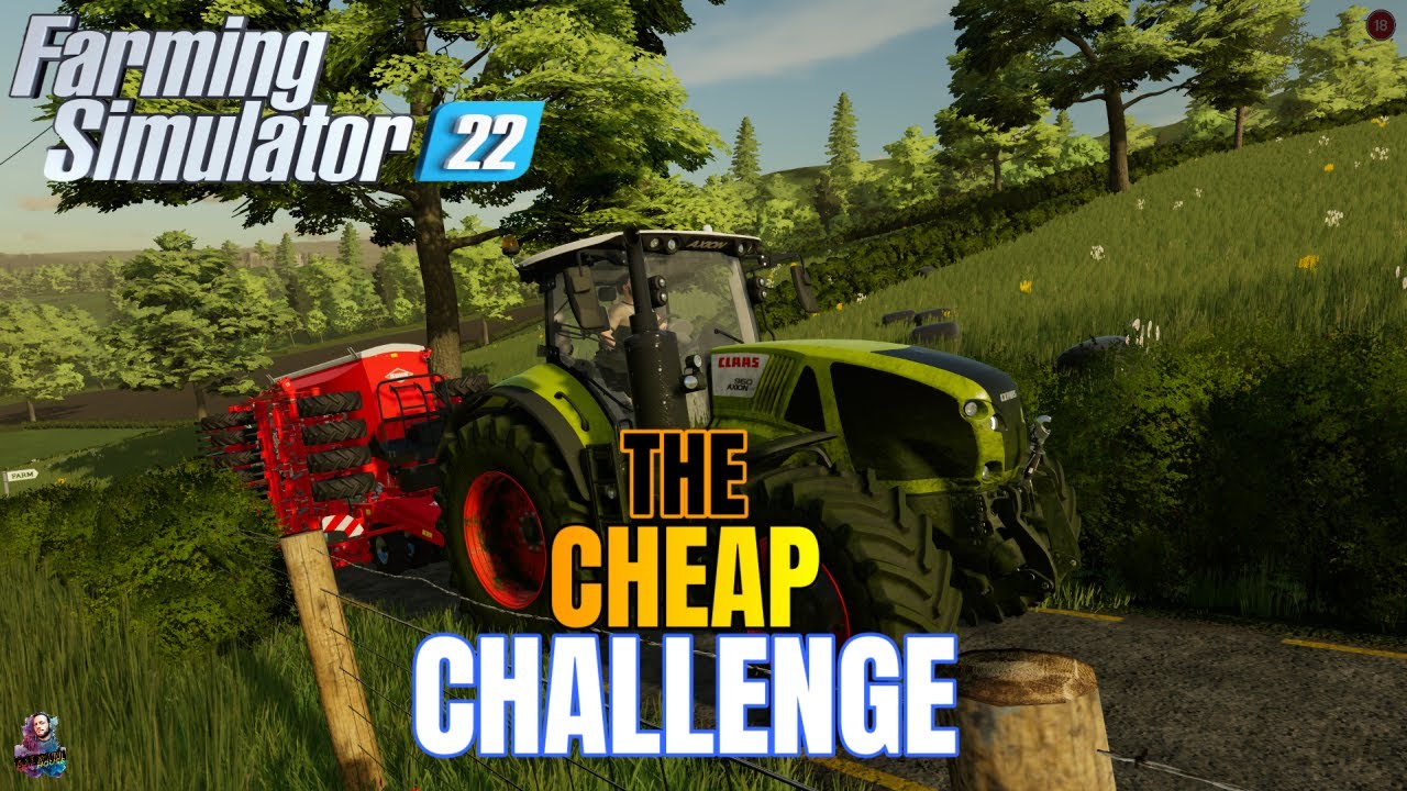 THE CHEAP CHALLENGE, FARMING SIMULATOR 22, EP 6 - YouTube