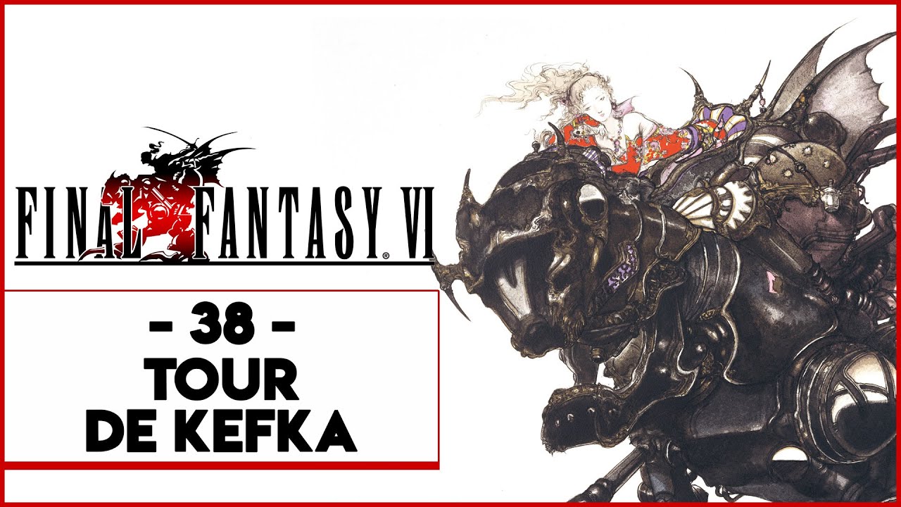 FINAL FANTASY VI PIXEL REMASTER #38 - LA TOUR DE KEFKA - YouTube