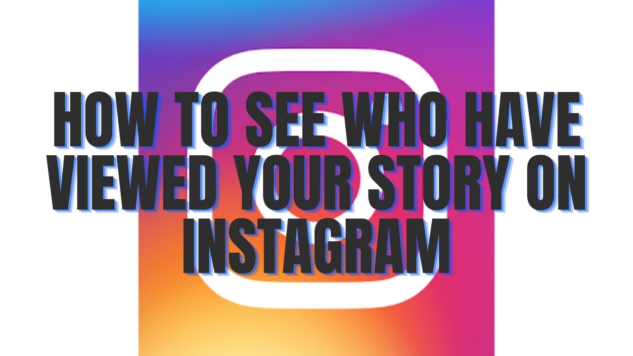 HOW TO SEE WHO HAVE VIEWED YOUR STORY ON INSTAGRAM YouTube how-to-see-who-have-viewed-your-story-on-instagram-youtube
