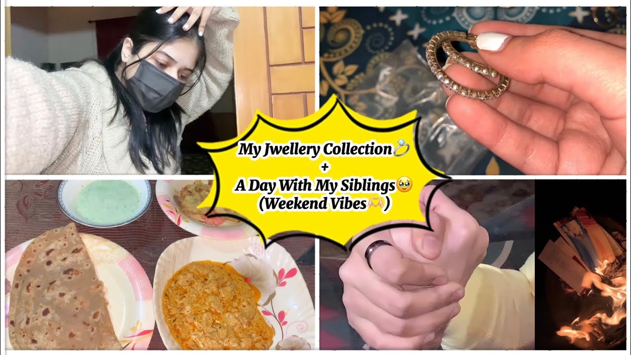 My Jwellery Collection💍 | Day with Siblings🥹 | Weekend Vibes ...