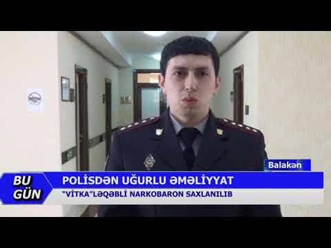 28 03 2020 Balakəndə “Vitka” ləqəbli narkobaron saxlanılıb