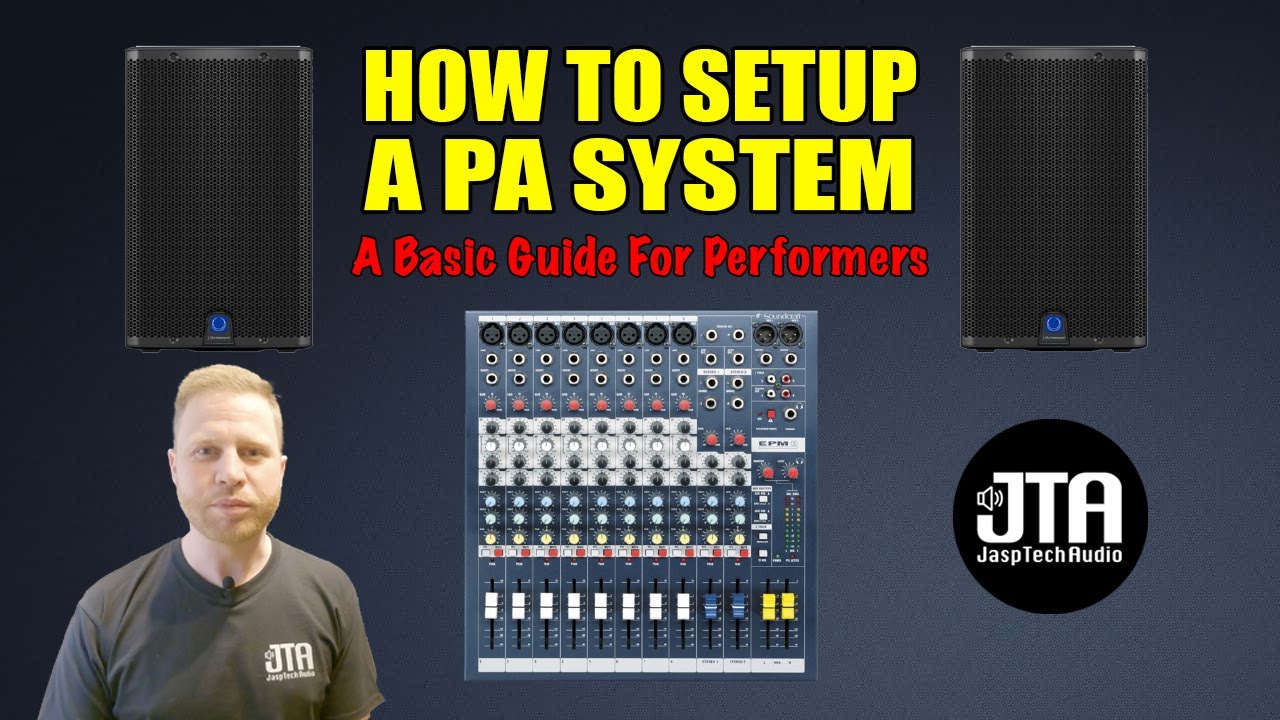 How To Setup A PA System - A Step By Step Guide For Performers - YouTube