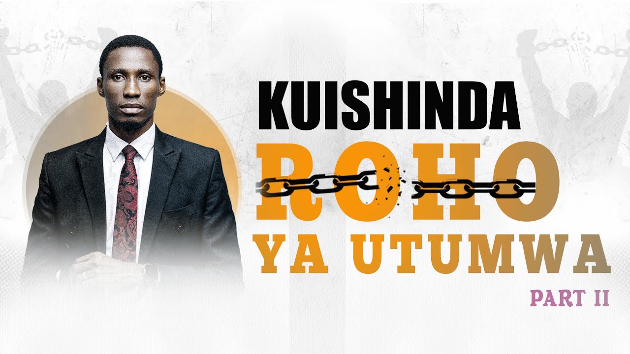 Kuishinda Roho ya Utumwa | Part II | Pastor Masunga | August 18th, 2024 ...