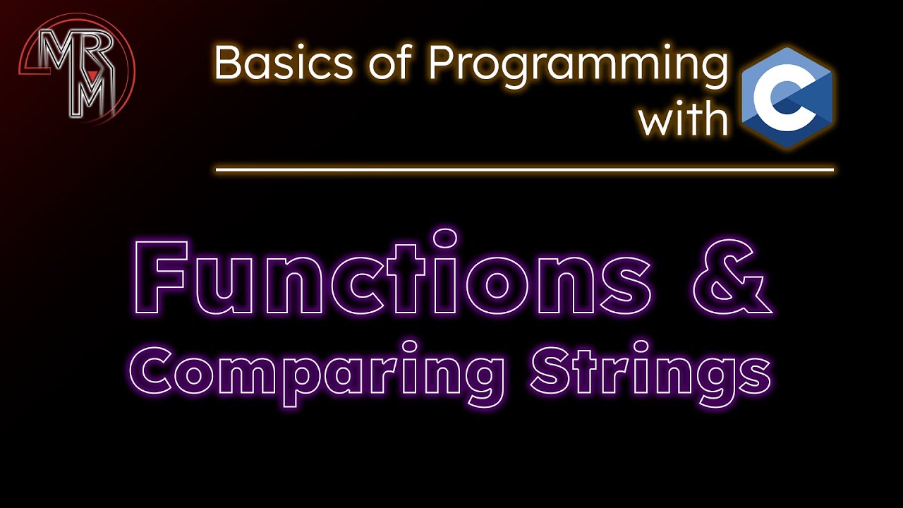 Programming with C: Functions & Comparing Strings - YouTube